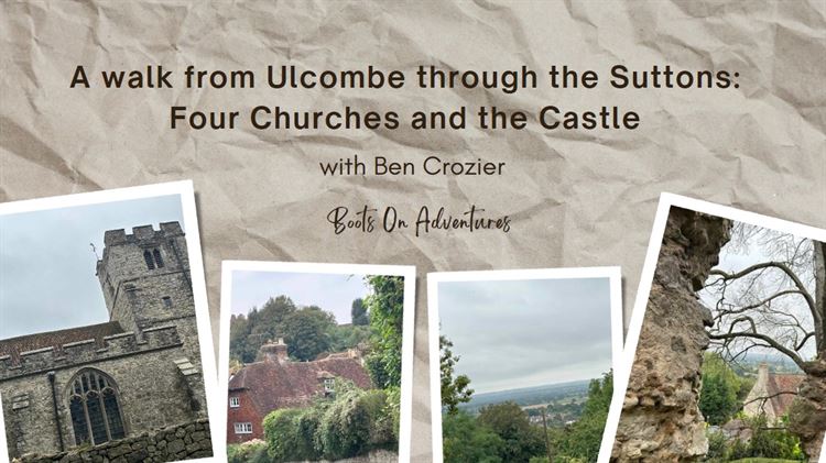 A aWlk from Ulcombe Through the Suttons: Four Churches and a Castle
