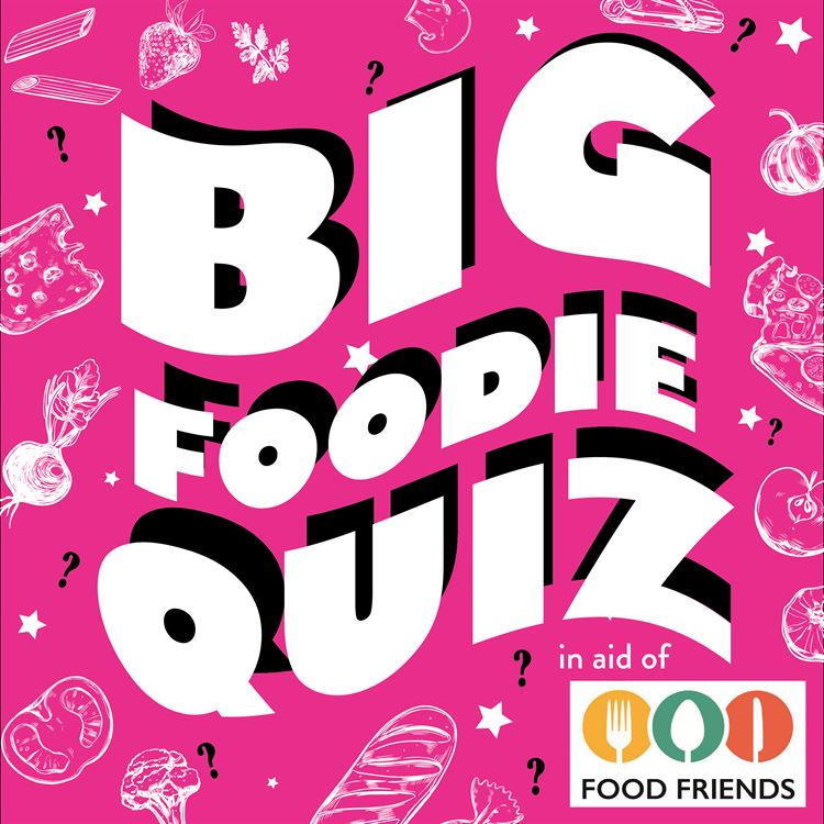 Big Foodie Quiz in Aid of Food Friends